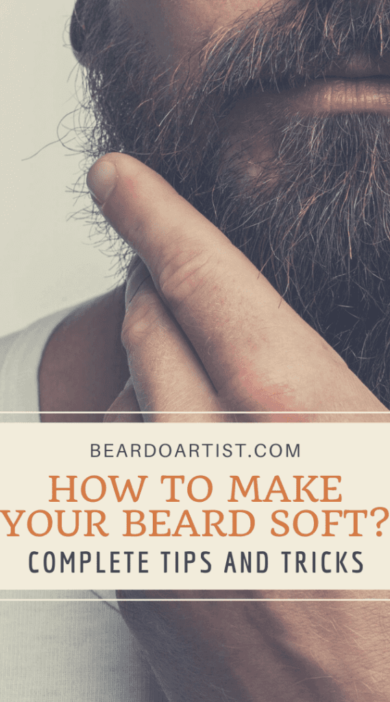 How To Make Your Beard Soft? - Complete Tips and Tricks