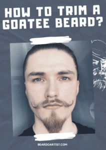 How To Trim A Goatee Beard? – Fashion Hombre